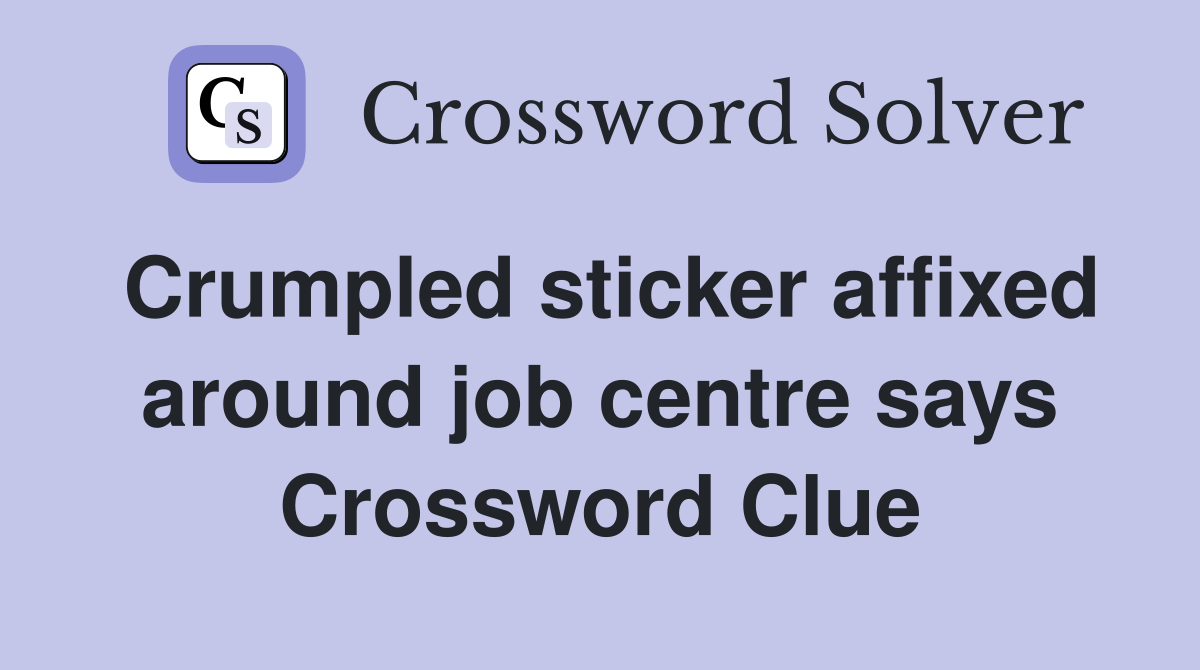 Crumpled sticker affixed around job centre says Crumpled sticker affixed around job centre says